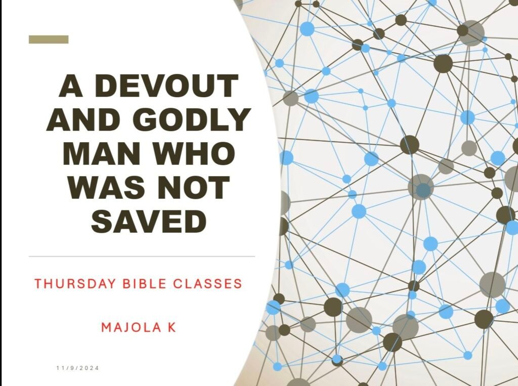 A devout godly man who was NOT SAVED - Bible Lessons